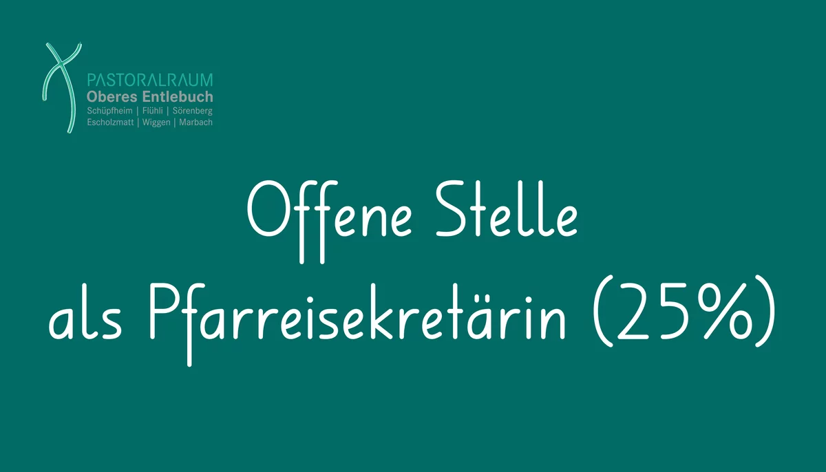 Stelleninserat : Aktuell : Pastoralraum Oberes Entlebuch